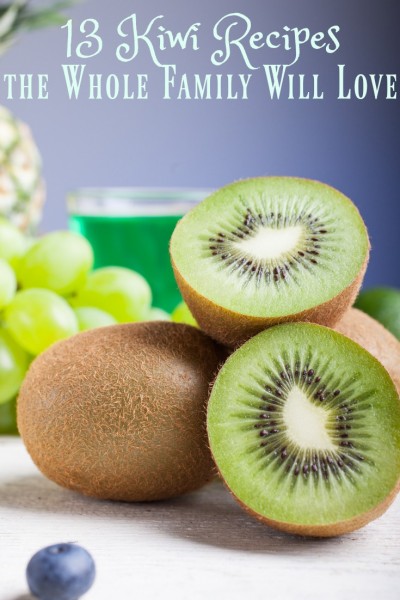 13 Easy Kiwi Recipes the Whole Family Will Love